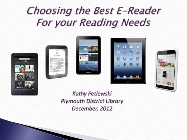 Choosing best ereader for your Reading Needs | PPTX | Tablets and E ...