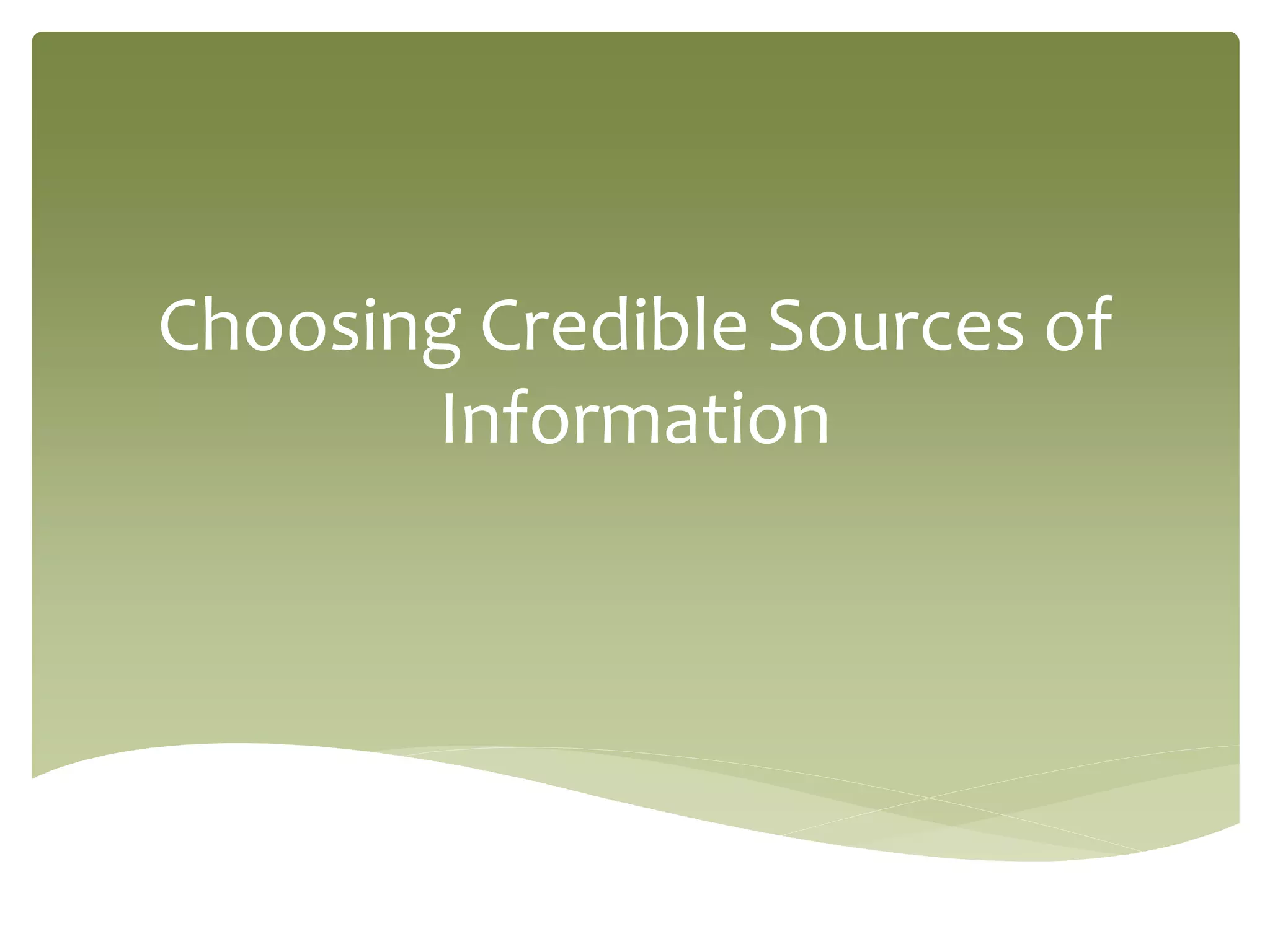 Choosing Credible Sources of Information | PPT