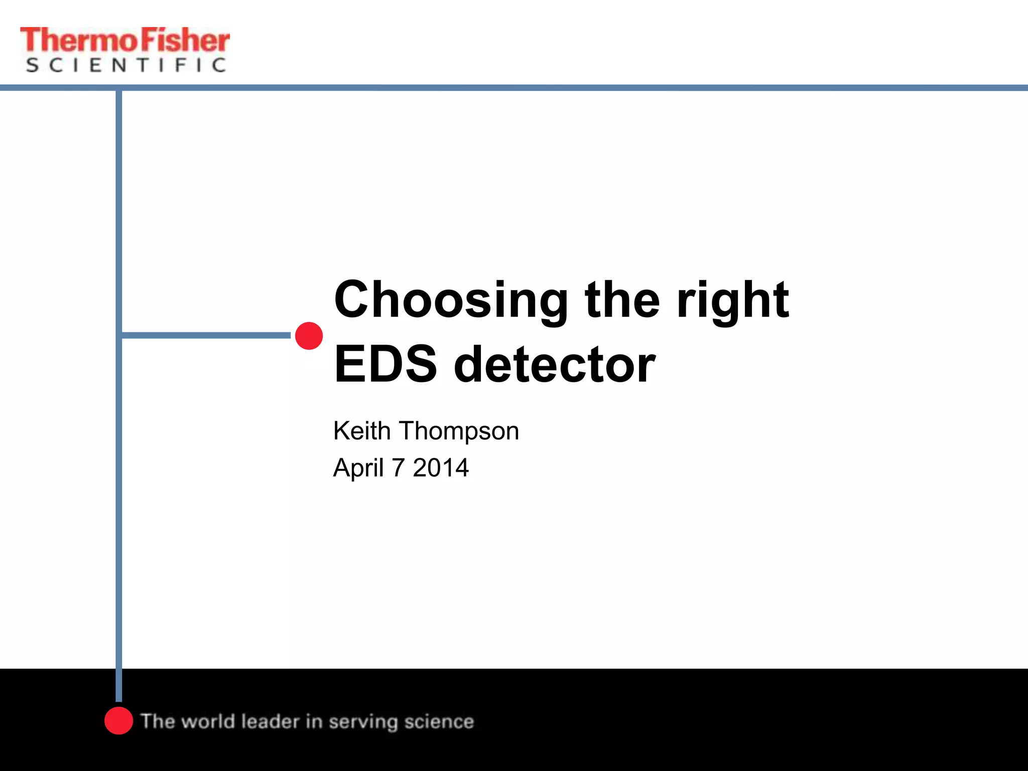 Choosing the right EDS detector - Thermo Scientific | PPTX
