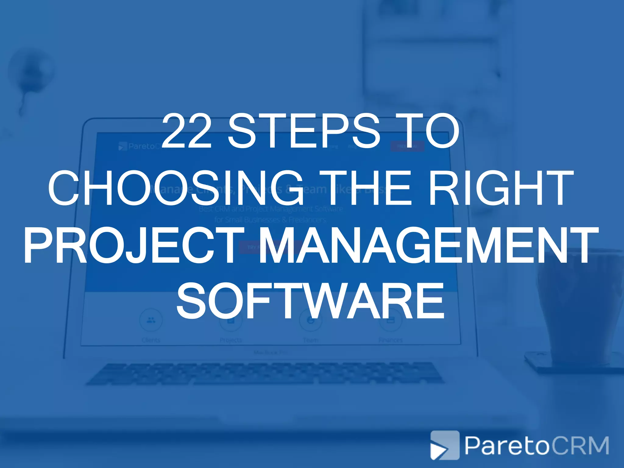 22 Steps to Choosing the Right Project Management Software | PPT