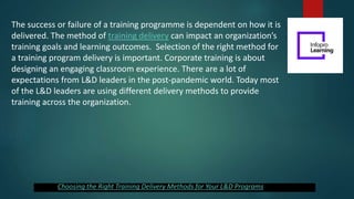 Choosing the Right Training Delivery Methods for Your L&D Programs | PPT