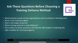 Choosing the Right Training Delivery Methods for Your L&D Programs | PPT