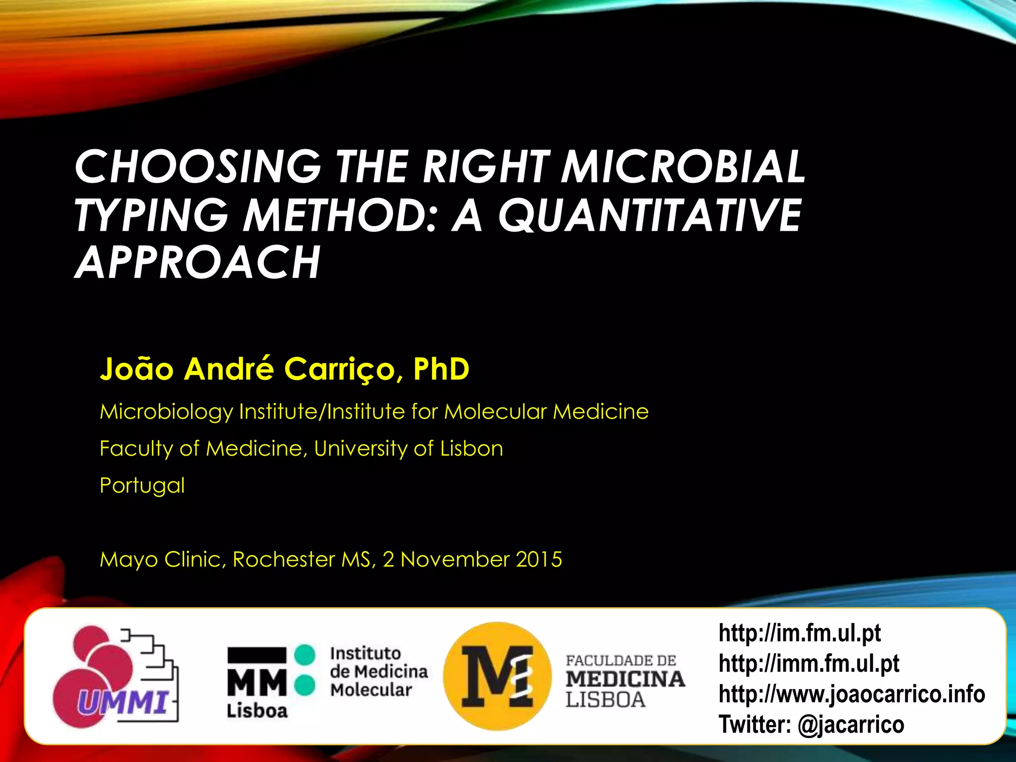 Choosing the Right Microbial Typing Method: A Quantitative Approach | PPTX
