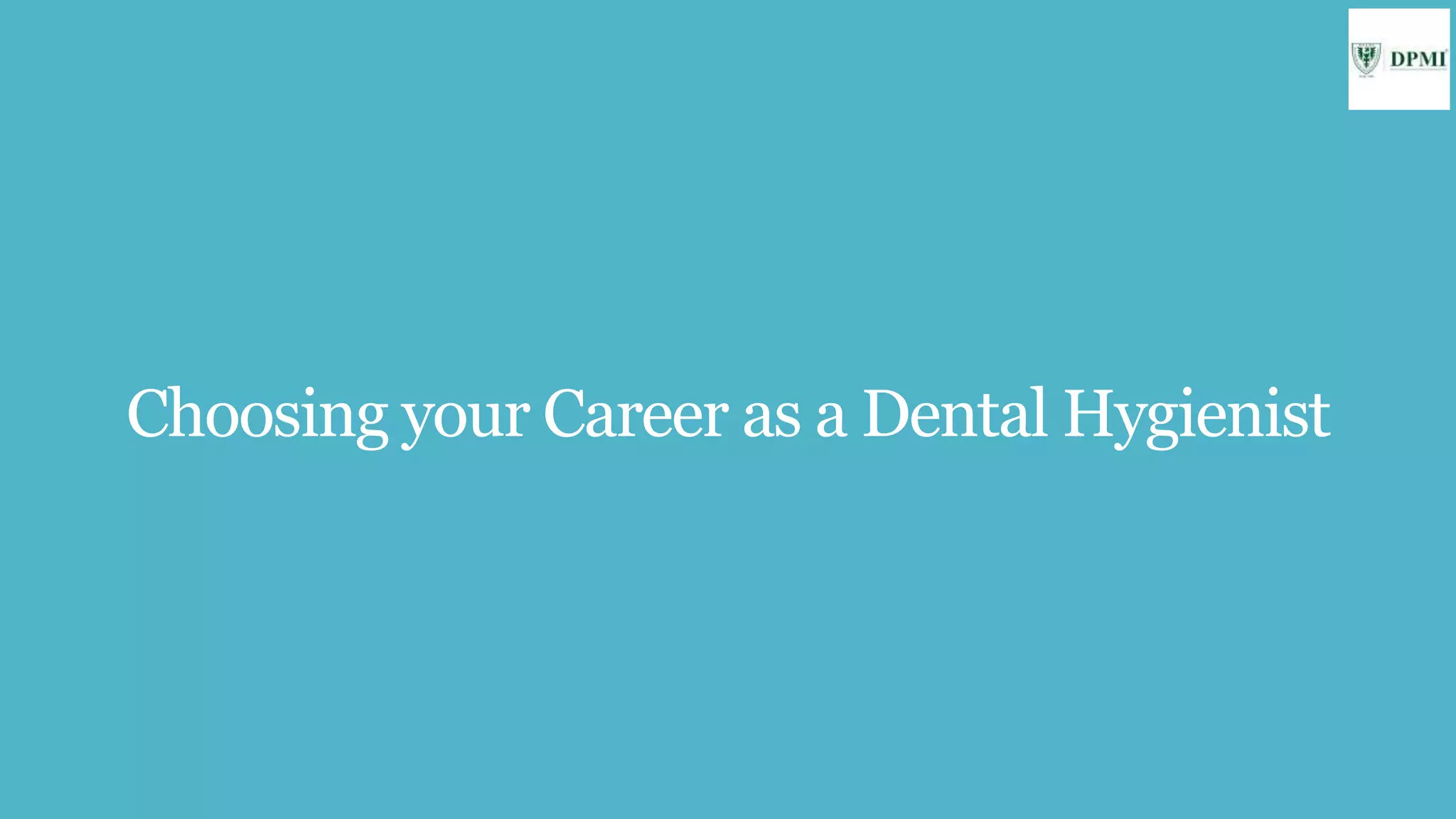 Choosing your Career as a Dental Hygienist | PPTX