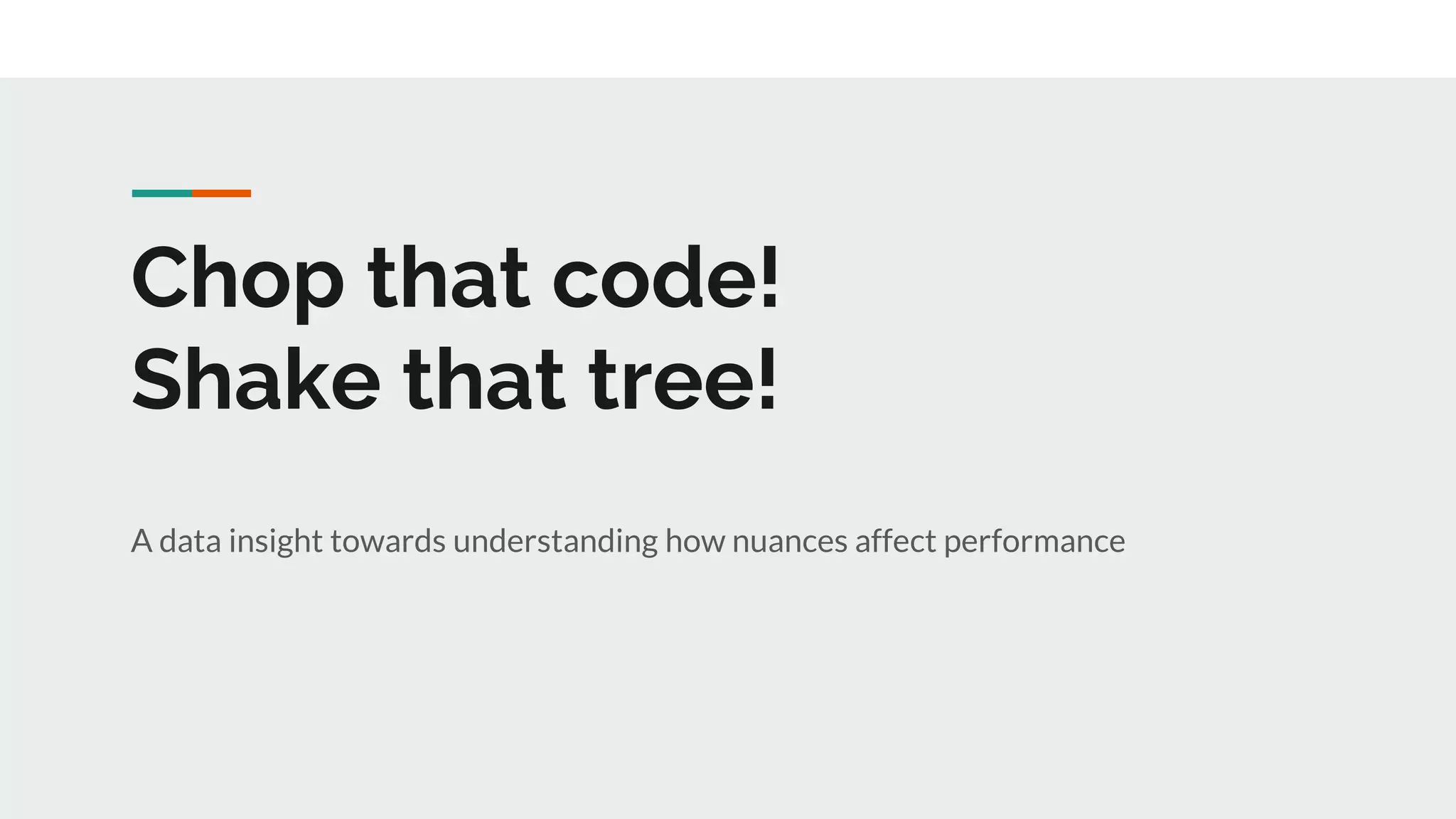 Chop that code! Shake that tree! | PPTX | Web Development | Internet