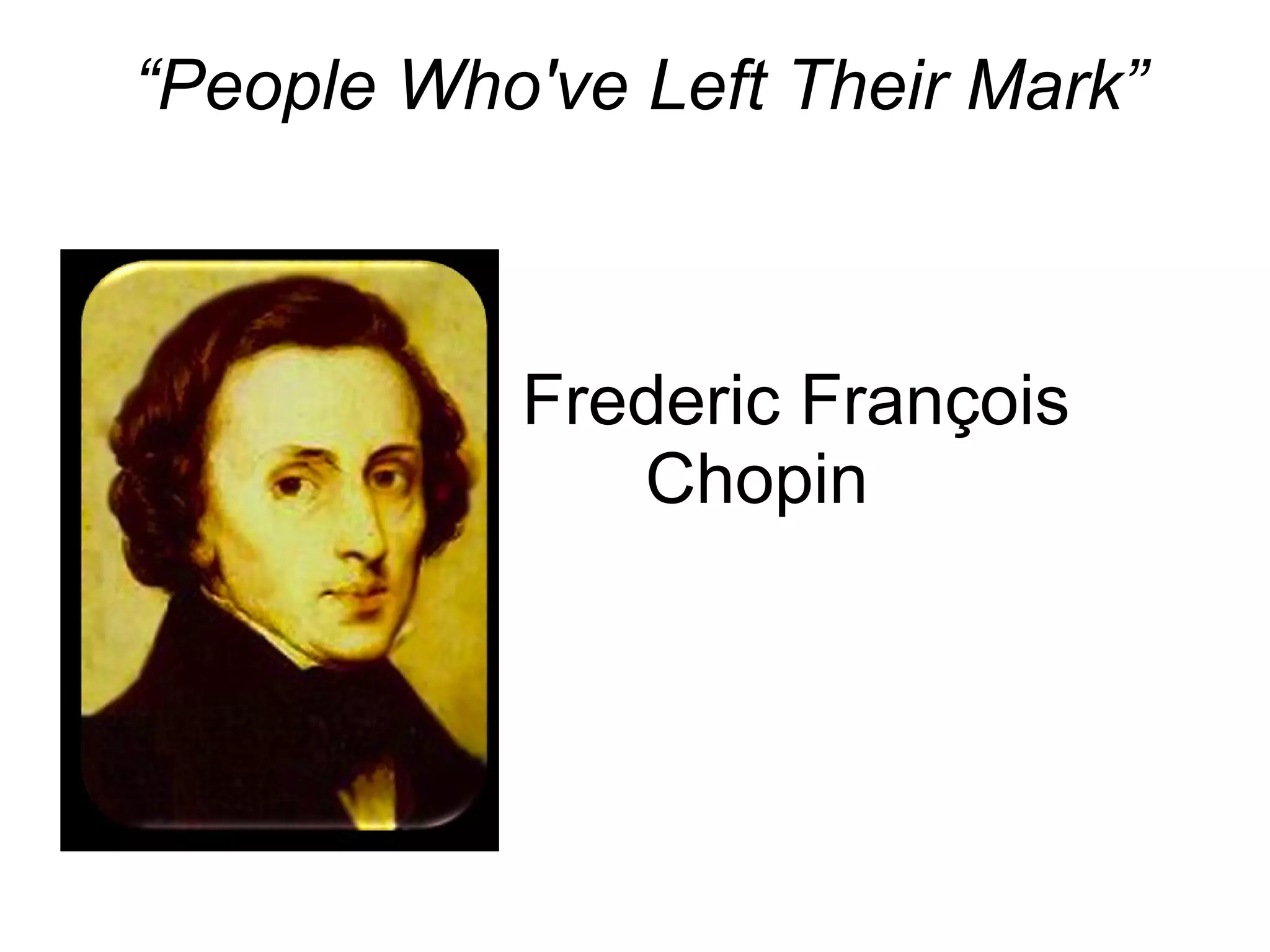 Chopin Famous Person Presentation | ODP
