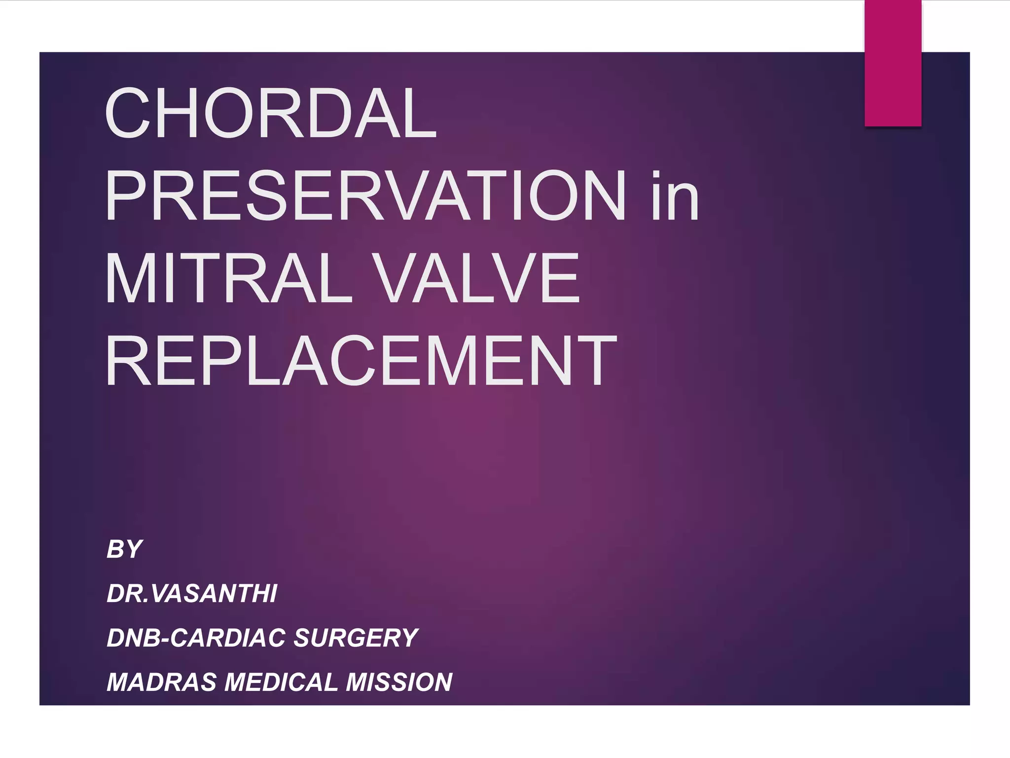 Chordal preservation in mitral valve replacement | PPTX