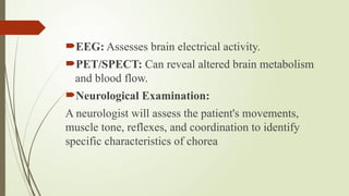 Chorea NEUROLOGICAL DISORDER MOVEMENT DISORDER | PPTX