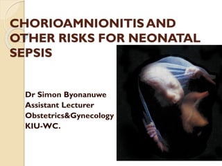 Chorioamnionitis Dr Simon Byonanuwe | PDF