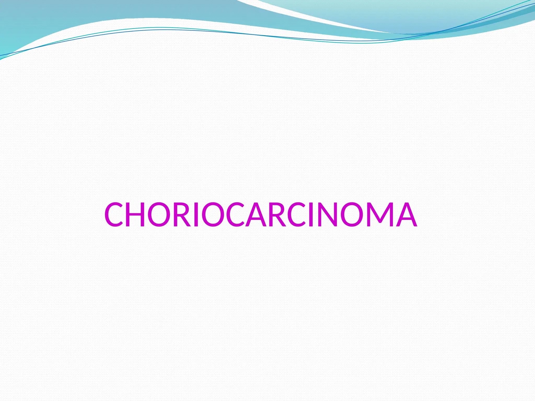 chorio carcinoma ppt-24021-efff428e.pptx