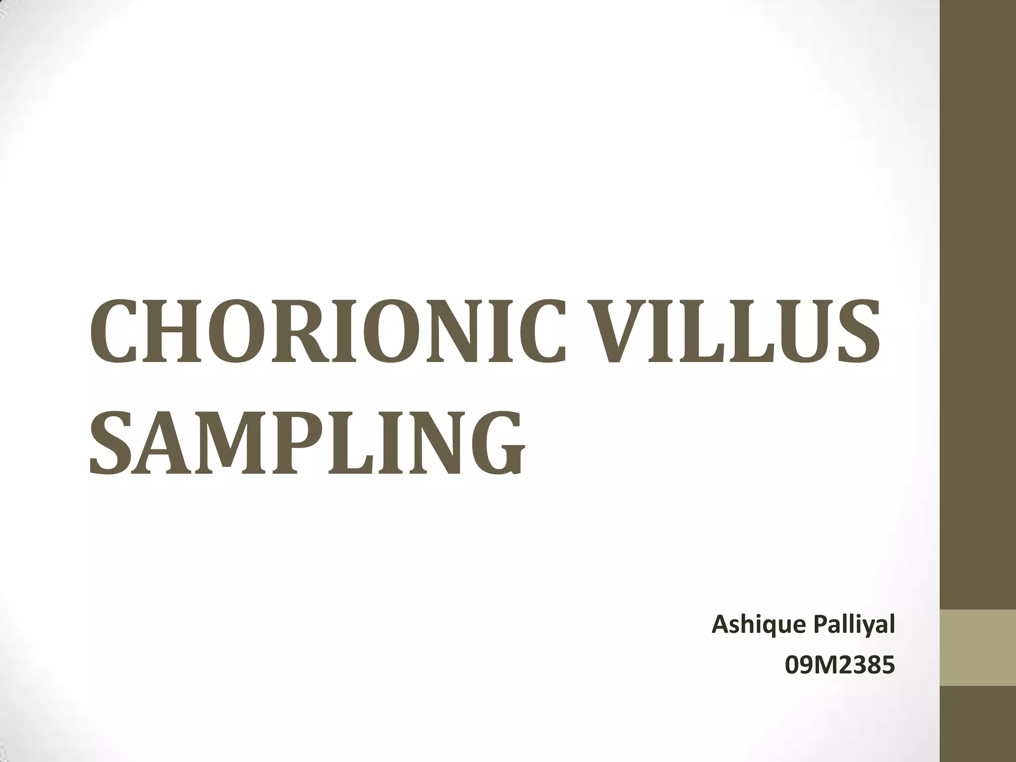 Chorionic villus sampling | PPTX