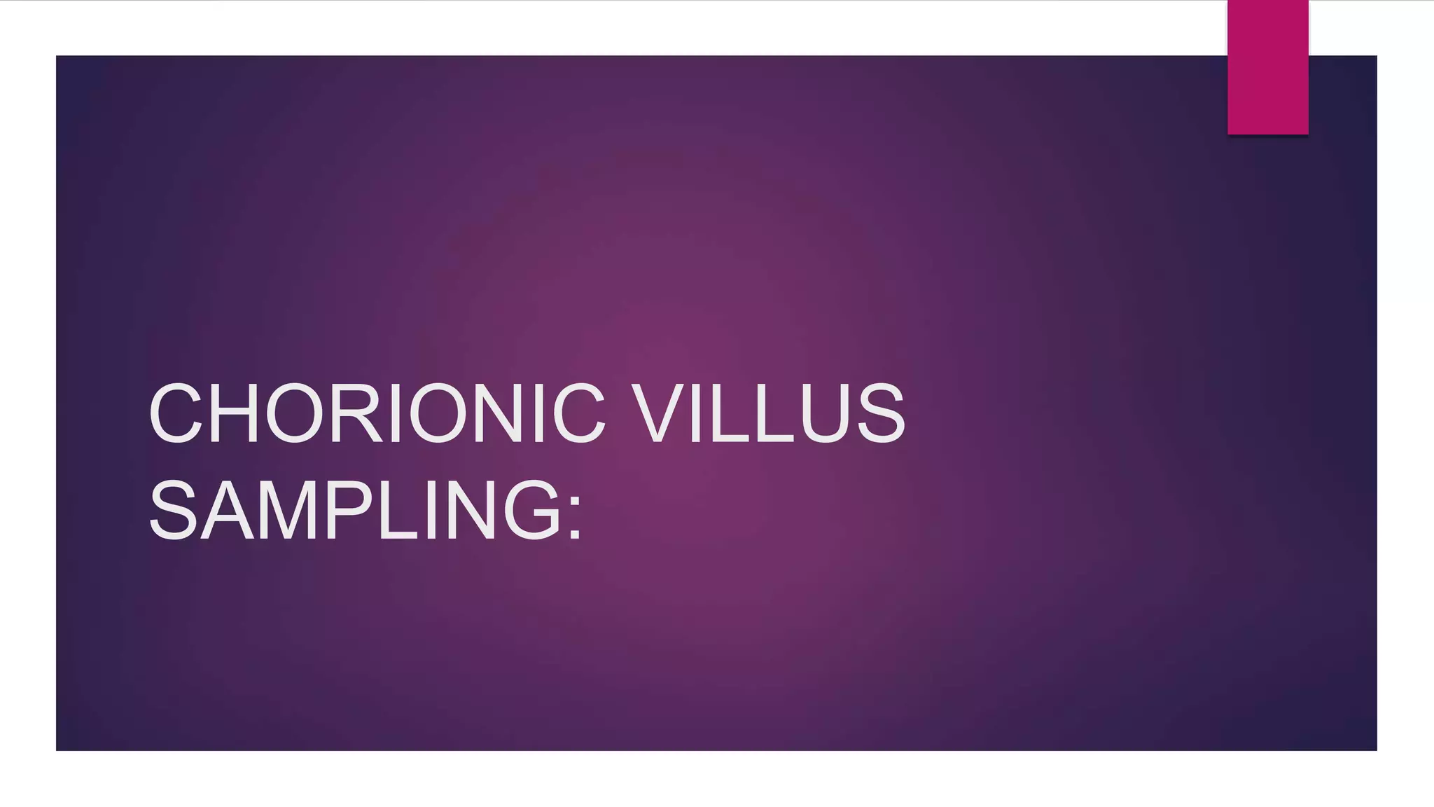 Chorionic villus sampling | PPTX