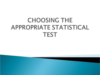Chosing the appropriate_statistical_test | PPT