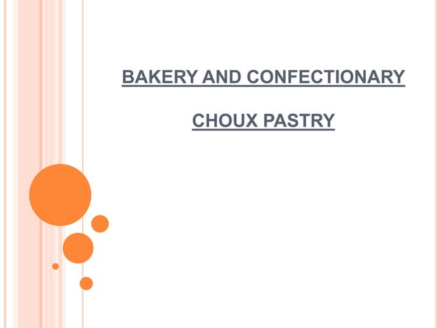 CHOUX PASTRY.pptx | Desserts and Baking | Food & Drink