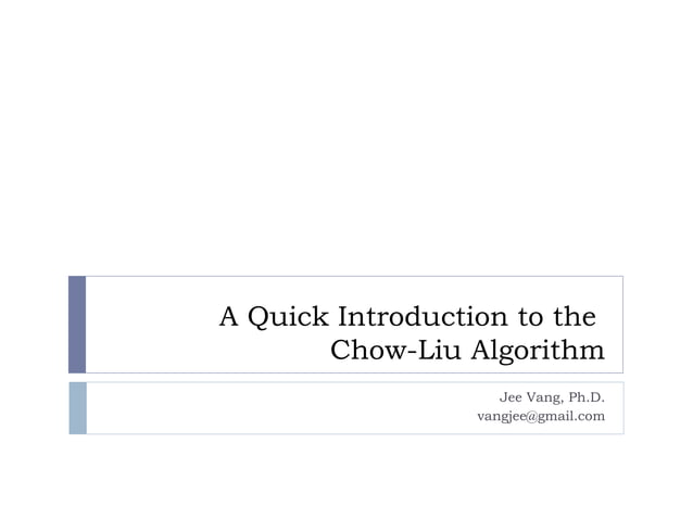 A Quick Introduction to the Chow Liu Algorithm | PPT