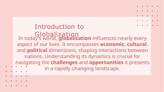 Navigating the Dynamics of Globalization: Challenges and Opportunities ...