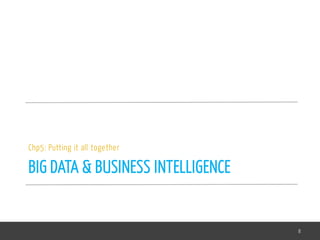 BigData_Chp5: Putting it all together | PPT