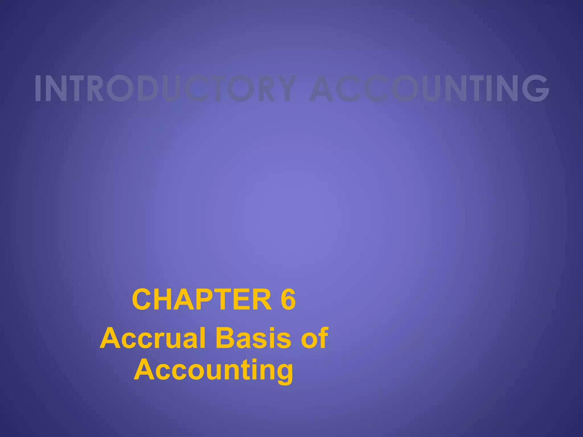 Chp6 accrual basis of acctg | PPTX