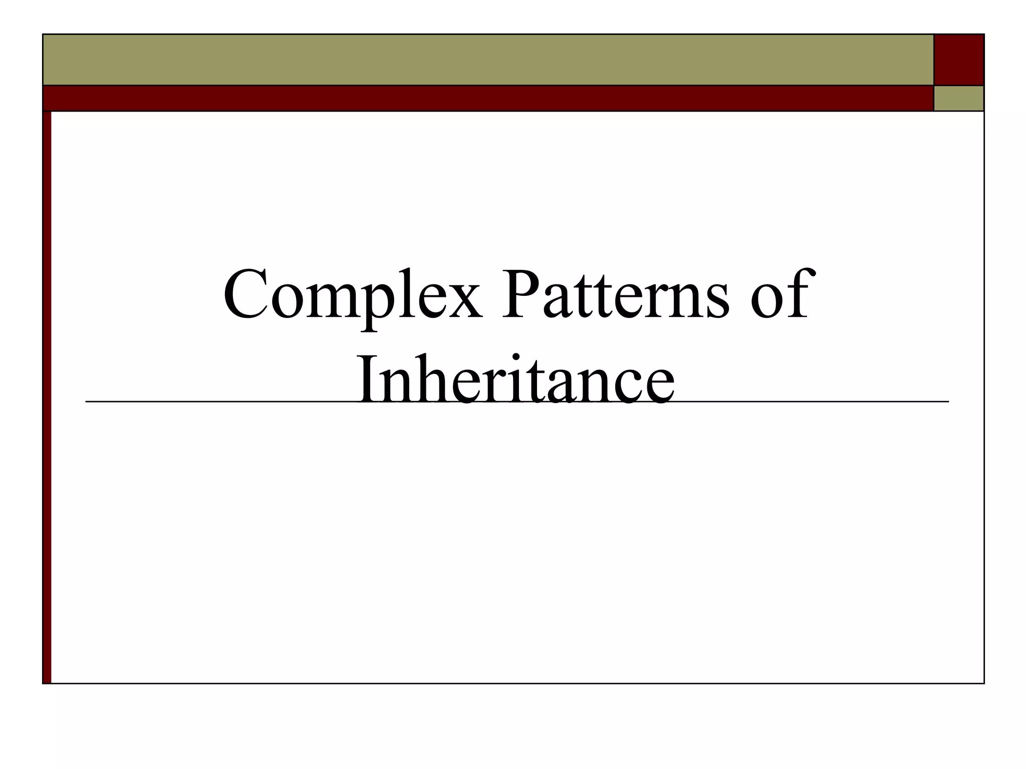 Chpt. 11.2 complex inheritance leftovers | PPT