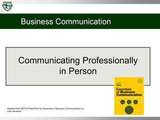 COMM 100 Chpt 10 Communicating Professionally in Person | PPTX ...