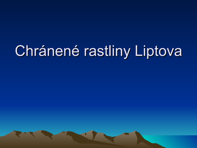 Chránené rastliny Liptova | PPT