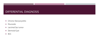 Chronic Dacryocystitis case presentation.pptx