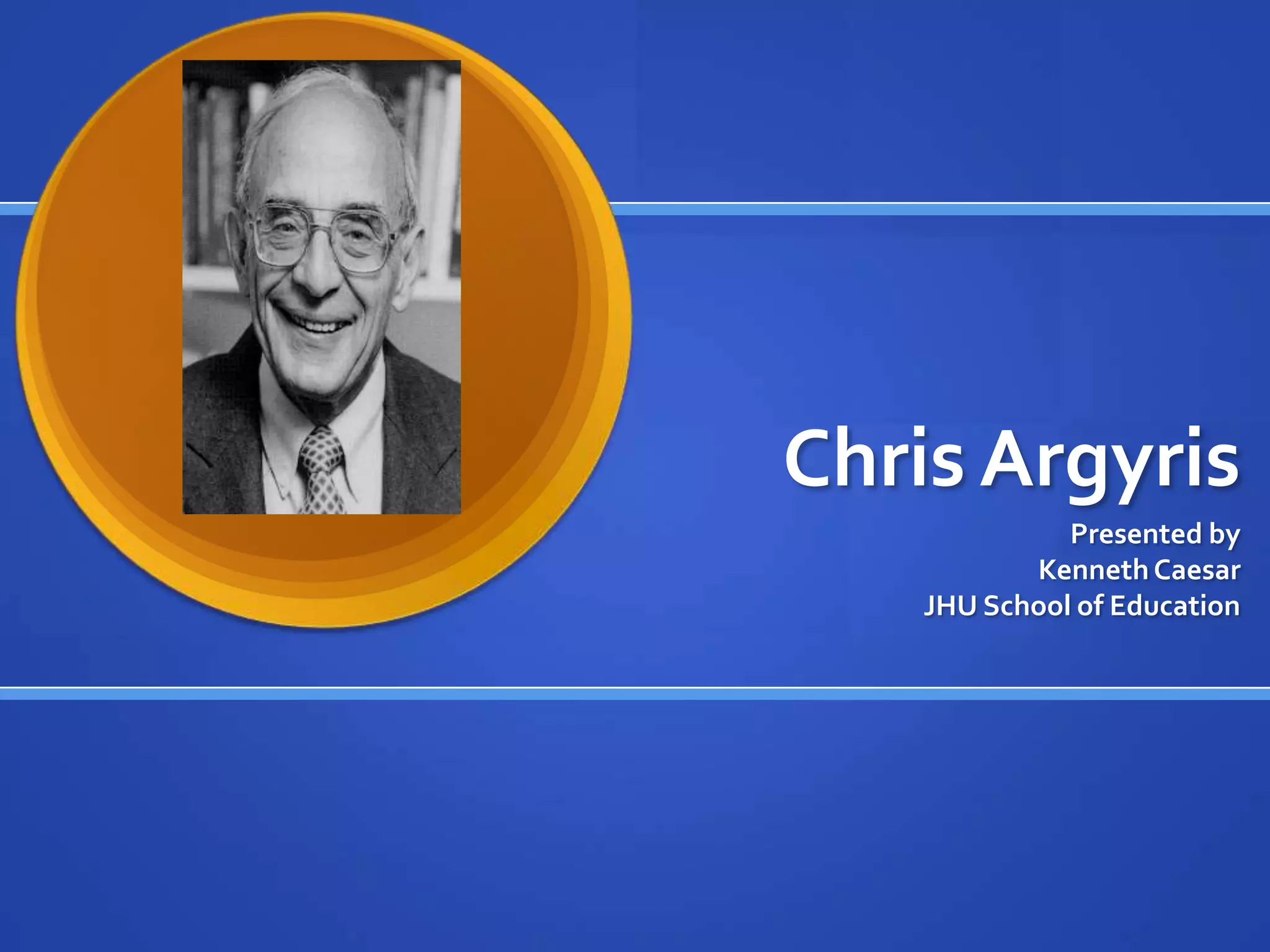 Chris argyris1 | PPTX
