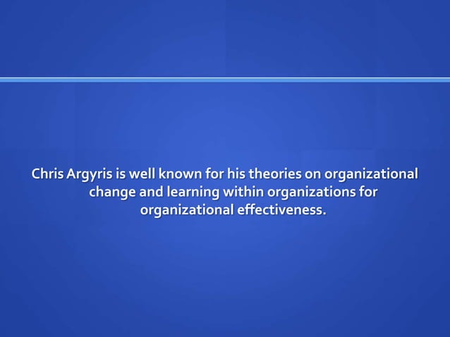 Chris argyris1 | PPT