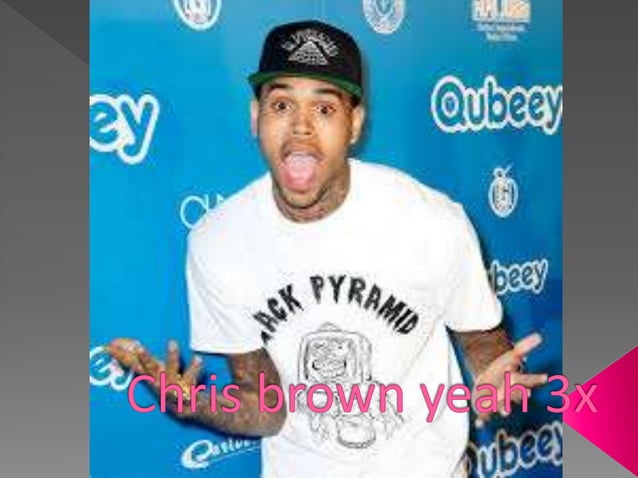 Chris brown yeah 3x | PPTX | R&B/Soul/Funk | Music