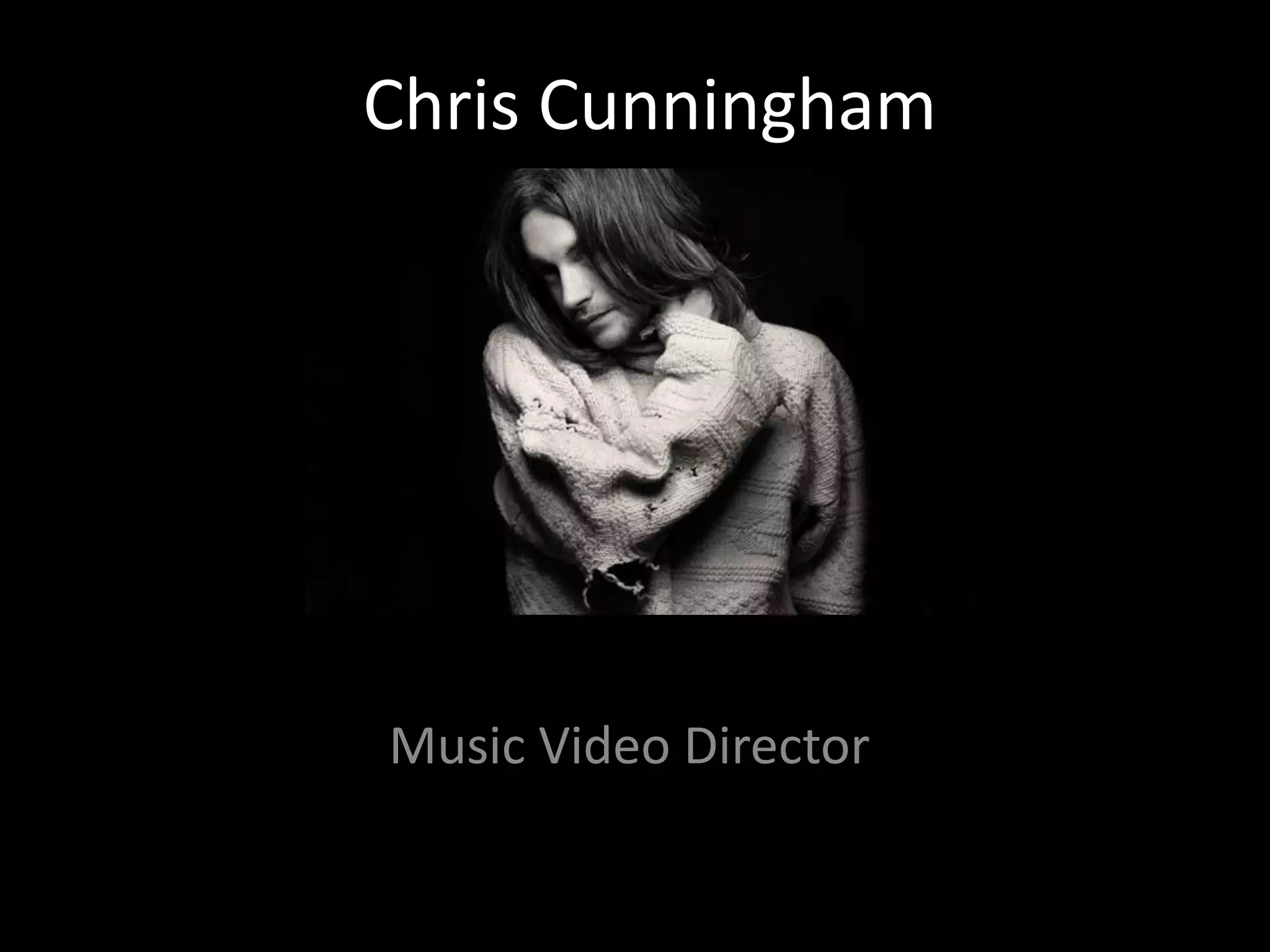 Chris Cunningham | PPT