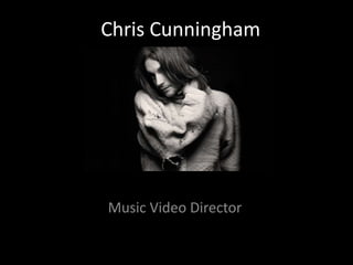Chris Cunningham | PPT