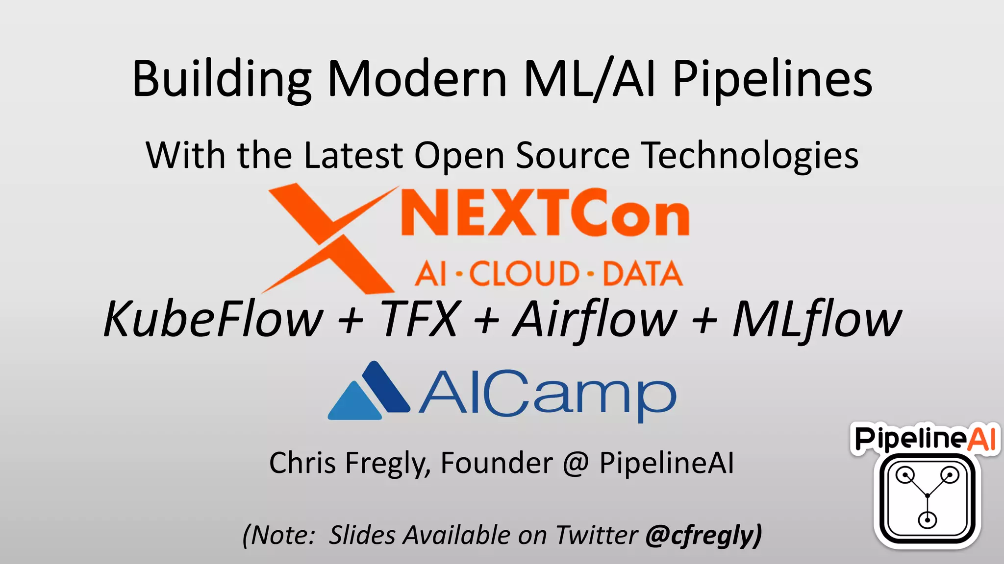 AISF19 - Building Scalable, Kubernetes-Native ML/AI Pipelines with TFX ...