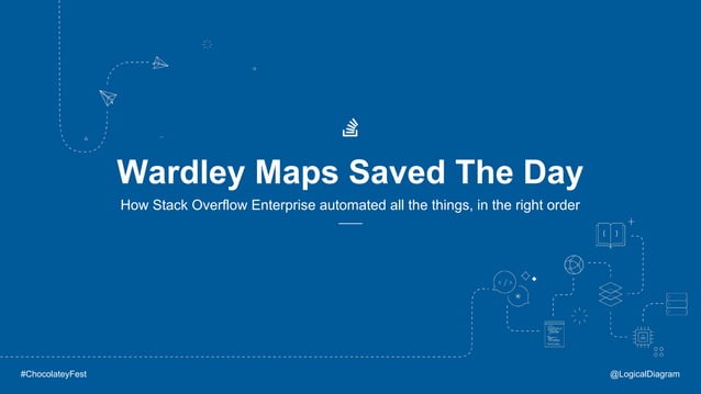 Wardley Maps Saved The Day: How Stack Overflow Enterprise automated all ...