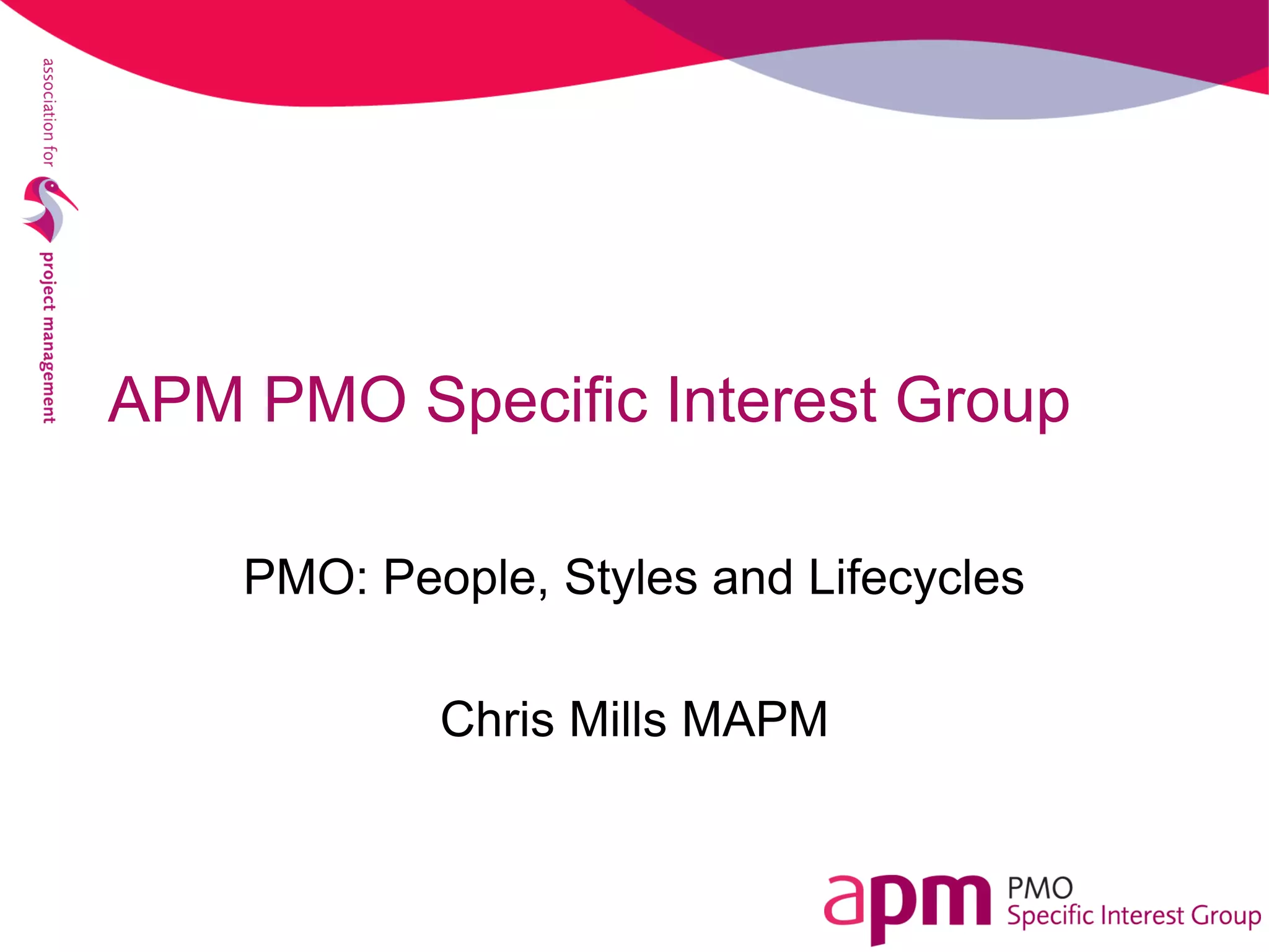 PMO people styles and lifecycles - presentation by Chris Mills | PDF