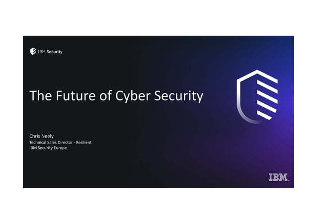 Chris neely the future of cyber security events 3 | PPT