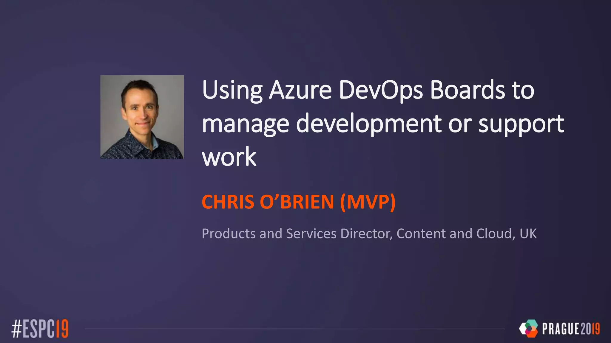 Chris OBrien - Azure DevOps for managing work | PPT