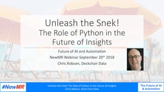 Unleash the Snek: The Role of Python in the Future of Insights | PPT