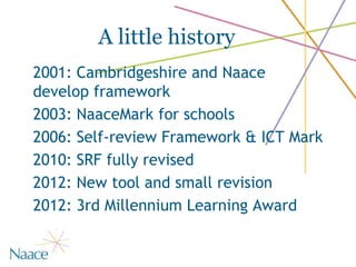 Naace Conference 2103 - Naace Self-review Framework, ICT Mark and 3rd ...