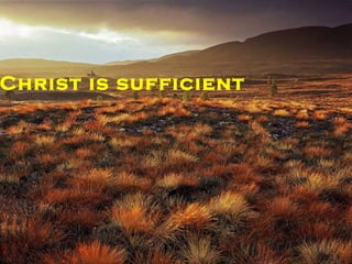Christ Is Sufficient Ppt 09 | PPT