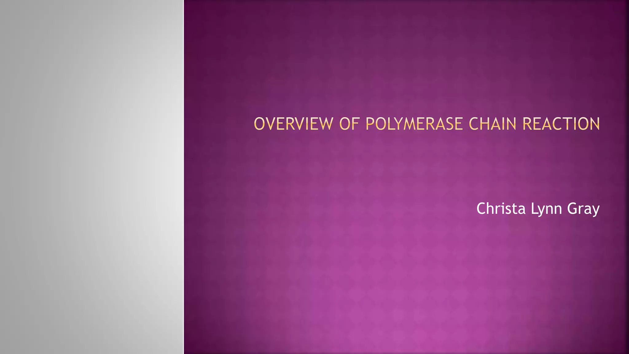 Overview of Polymerase Chain Reaction | PPT