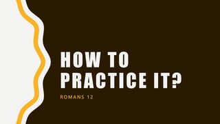Christian-Living-Romans-12.pptx