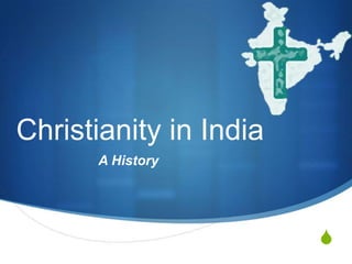 Christianity in india: A Presentation | PPTX