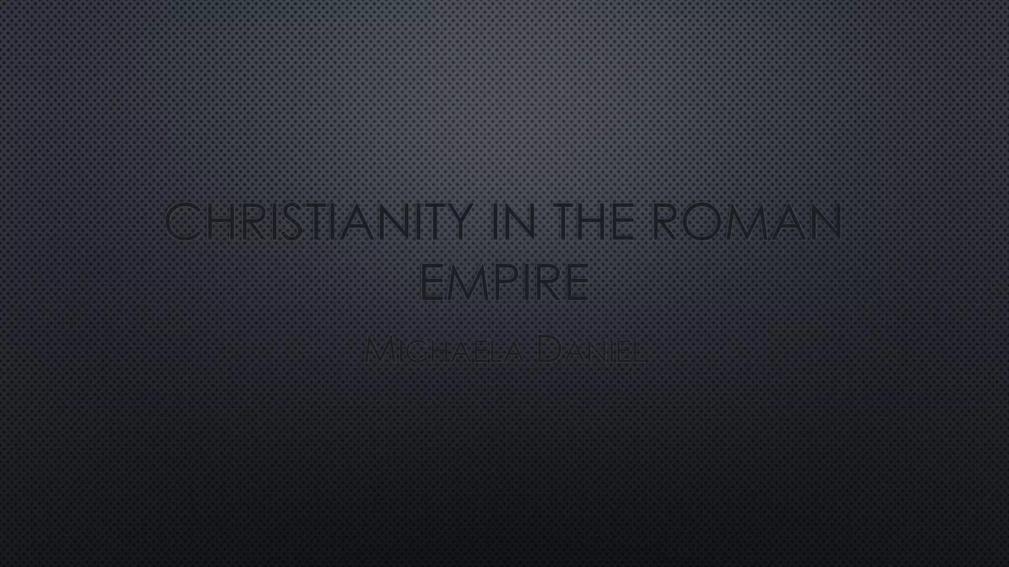 Christianity in the roman empire | PPT