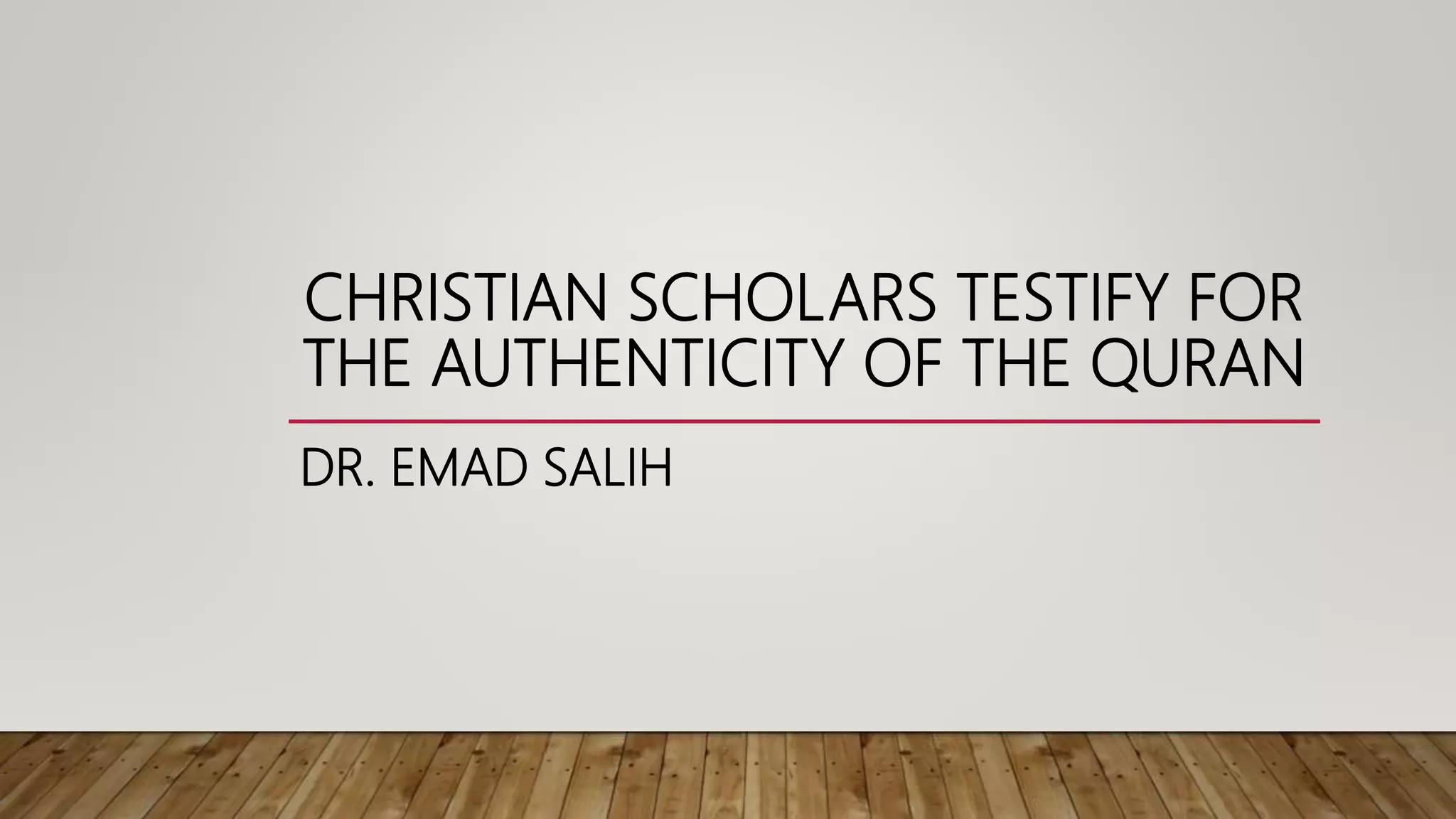 Christian Scholars Attest The authenticity of The Quran | PPTX