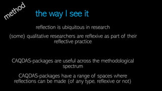 Christina Silver - Benefits of CAQDAS for reflexivity.pdf