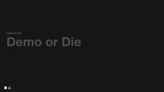 Demo or Die: Where advertising meets product design | PPT