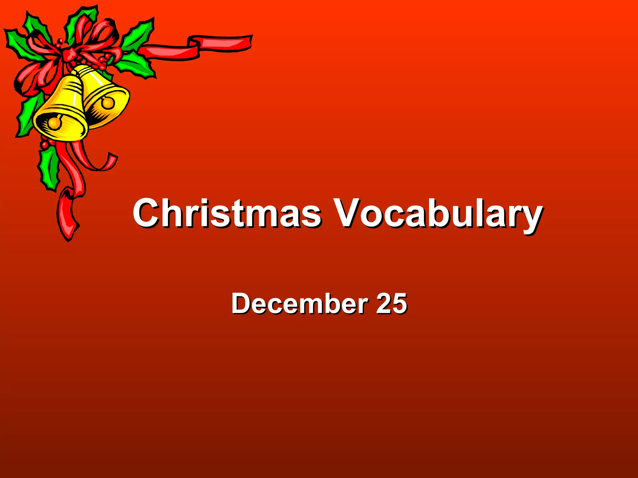 Christmas Vocabulary | PPT | National & Civic Holidays | Holidays