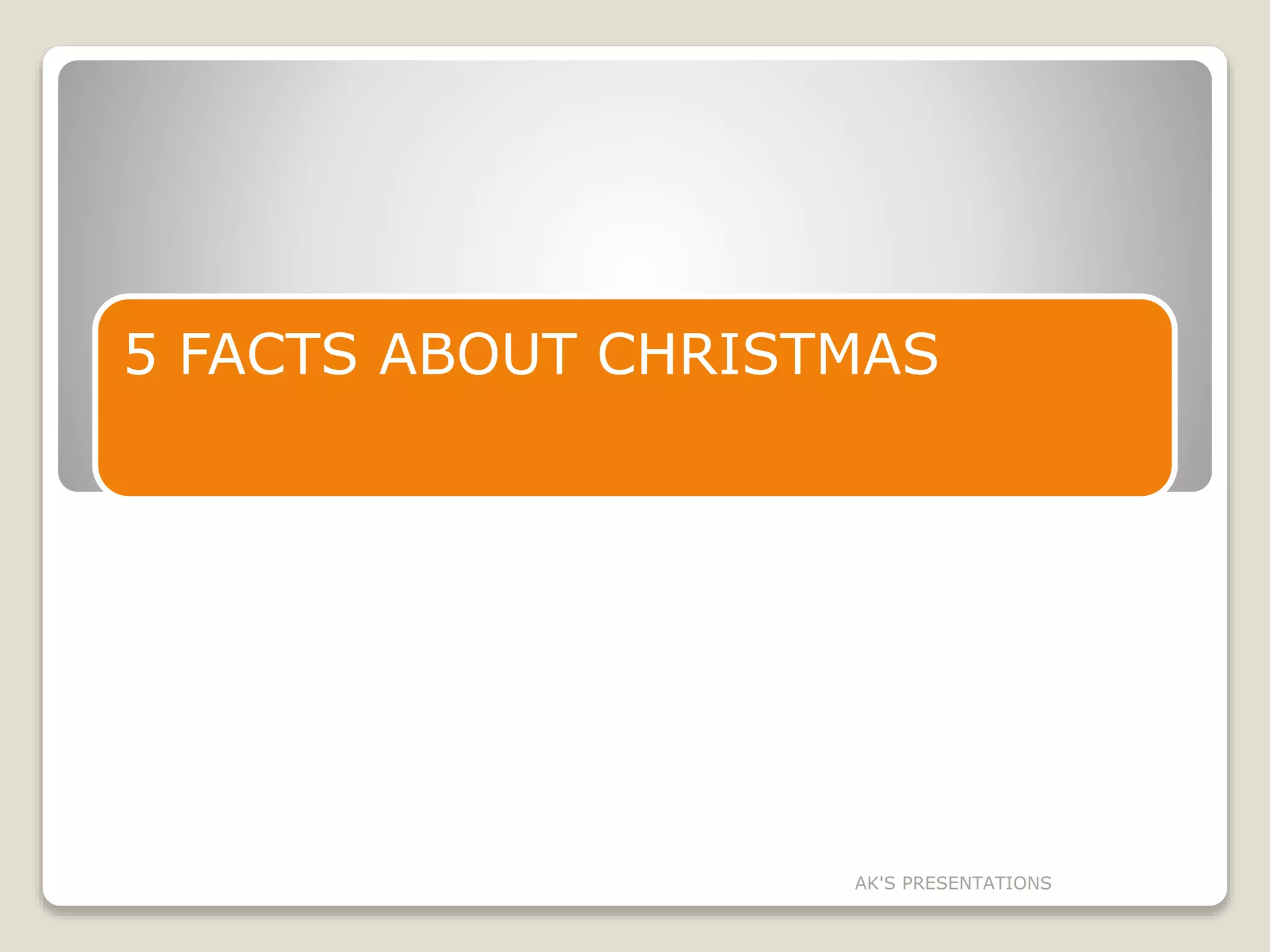 5 FACTS ABOUT CHRISTMAS | PPTX
