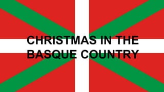 Christmas in the basque country | PPTX