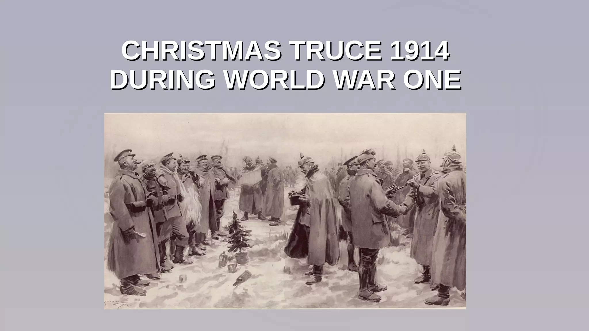 Christmas truce 1914 | PPT | Death, Injury, or Military Conflict ...